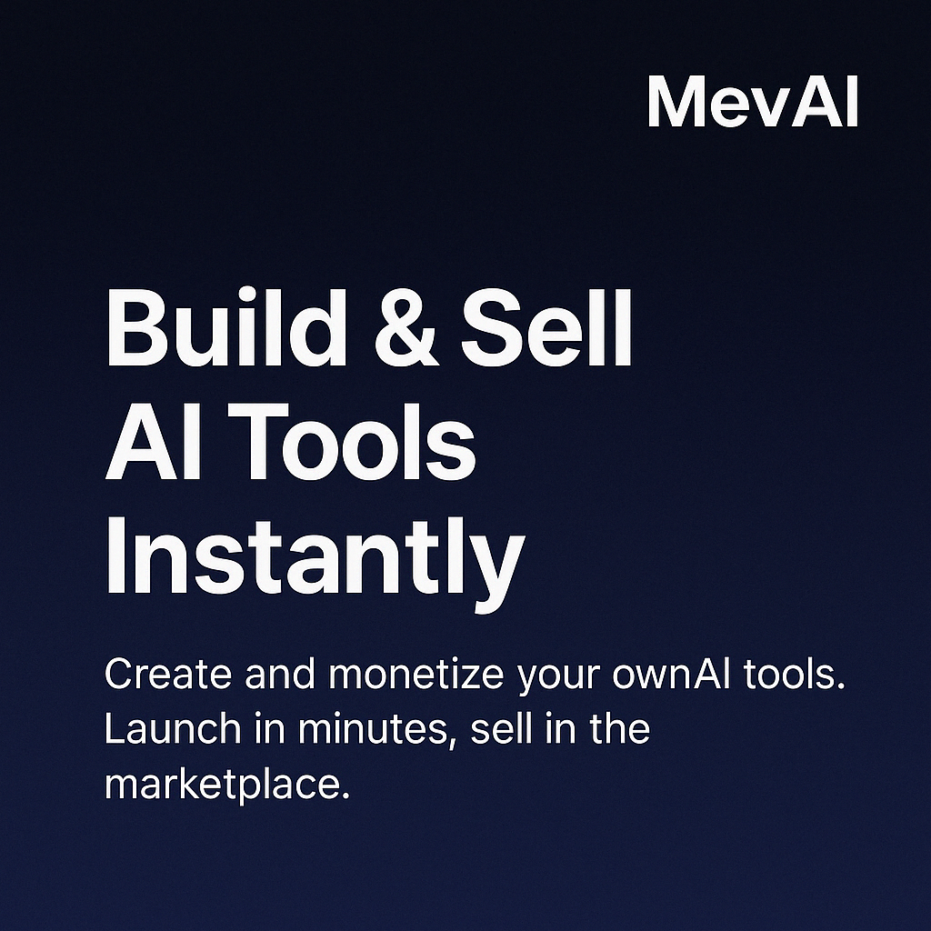 MevAI — Build & Sell AI Tools Instantly